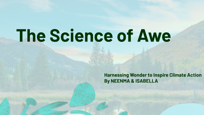 The Science of Awe by Neenma Ebeledike on Prezi