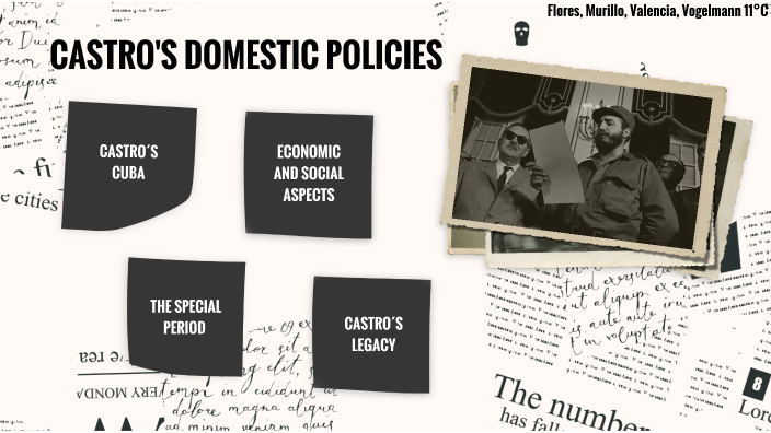 Castro's domestic policies by Mariano Flores on Prezi