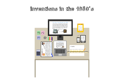 Inventions in the 1950s by Tabitha Boyd on Prezi