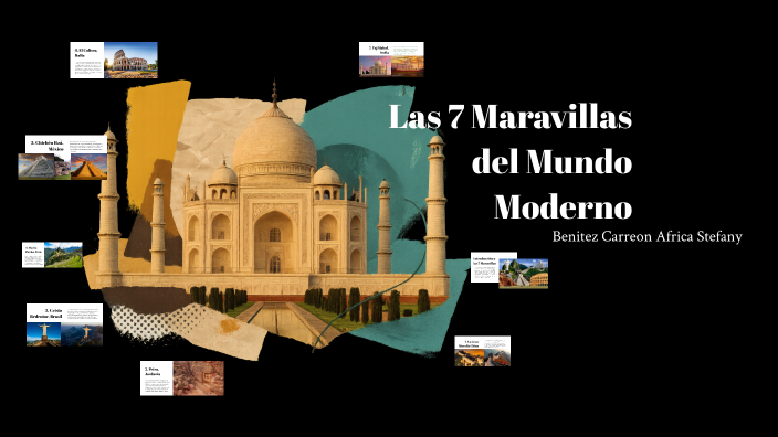 Las 7 Maravillas del Mundo Moderno by Africa Carreon on Prezi
