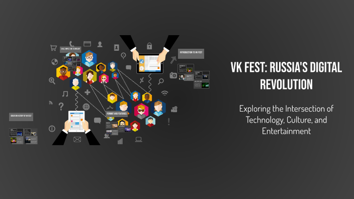 VK Fest: Russia's Digital Revolution by Andrei neznay on Prezi