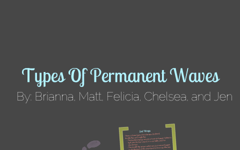 Types Of Permanent Waving by brianna mclarty on Prezi