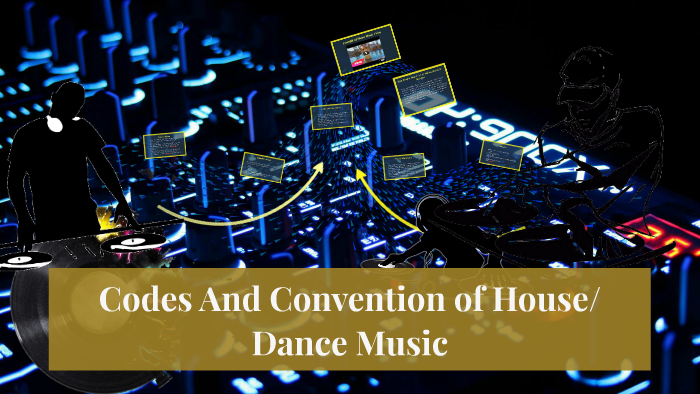 Codes And Convention of House/ Dance Music by Jason Sulit on Prezi