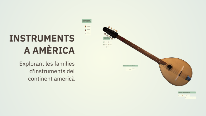 INSTRUMENTS A AMÈRICA by Ainhoa Briones cervantes on Prezi
