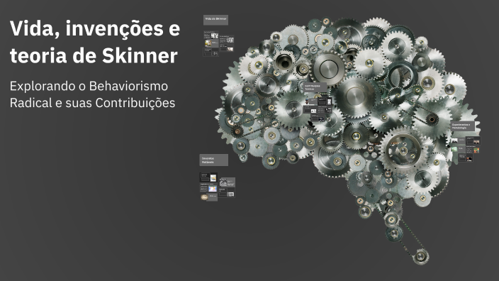 Vida, invenções e teoria de Skinner by Gesiel Santos on Prezi