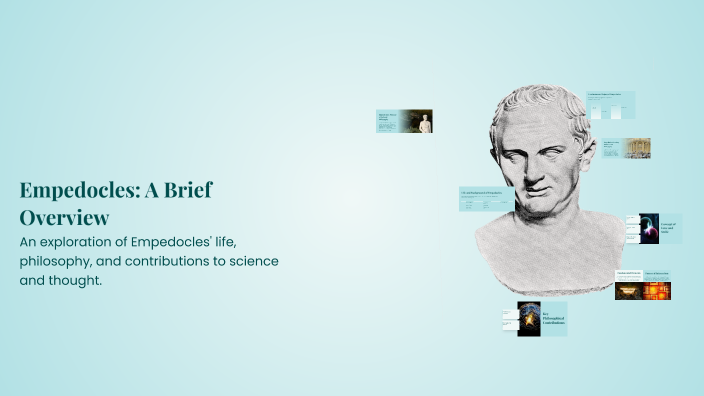 Empedocles: A Brief Overview by olivia lansink on Prezi