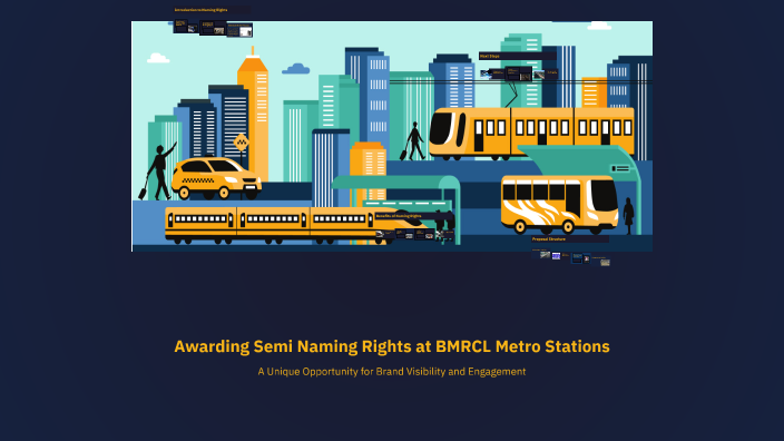 Awarding Semi Naming Rights at BMRCL Metro Stations by Runa Kumar on Prezi