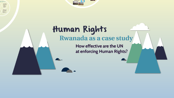 Rwanda Case Study for Human Rights by Cassy D on Prezi
