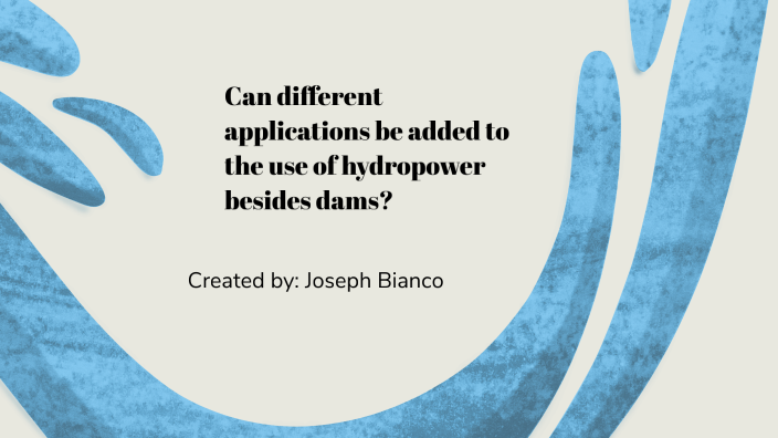 Science Fair Hydropower: Joseph Bianco by Joey Bianco on Prezi
