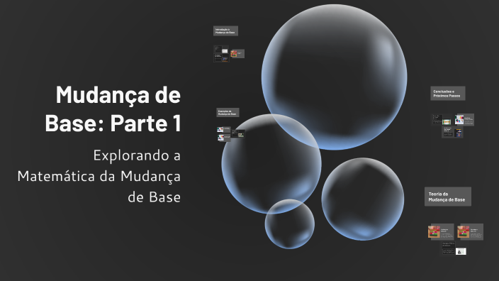 Mudança de Base: Parte 1 by Felipe Peniche on Prezi