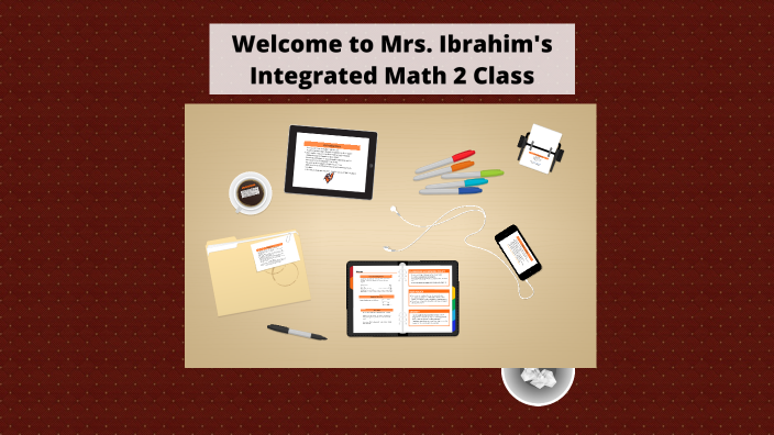 Welcome to Mrs. Ibrahim's Integrated Math Class 2022-2023 by Sylvia ...