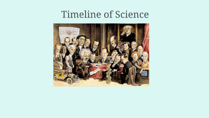 Timeline of Science by Kerry Dupuis on Prezi