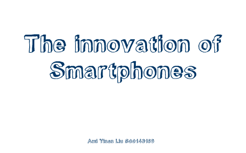 How do Smartphones change our lives? by Ami Liu on Prezi