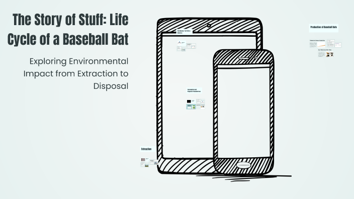 The Story of Stuff: Life Cycle of a Baseball Bat by keegan turner on Prezi