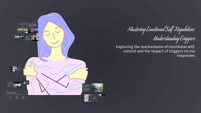 Mastering Emotional Self-Regulation: Understanding Triggers by Alina ...