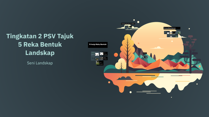 Tingkatan 2 PSV Tajuk 5 Reka Bentuk Landskap by AINA DELISYA BINTI MOHD ...