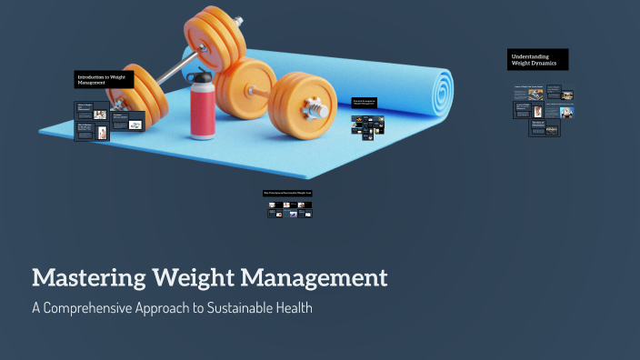 Mastering Weight Management by Akshaya Tatke on Prezi