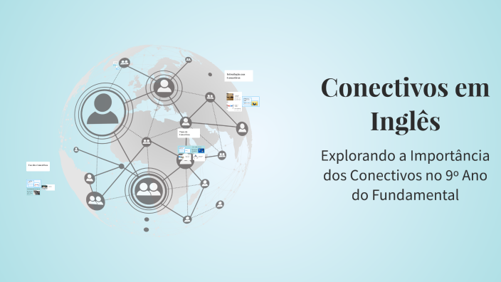 Conectivos em Inglês by Gigi marinho on Prezi