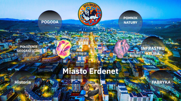 Erdenet city by Nyamjargal Delgermaa on Prezi