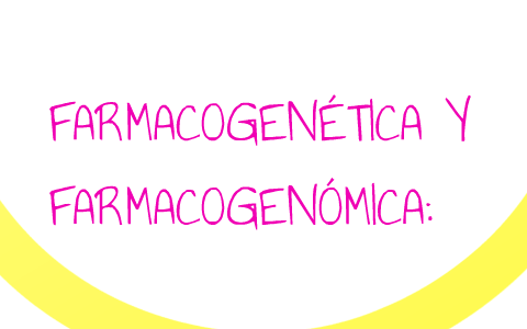 Famacogenética y farmacogenómica: hacia una medicina personalizada by ...