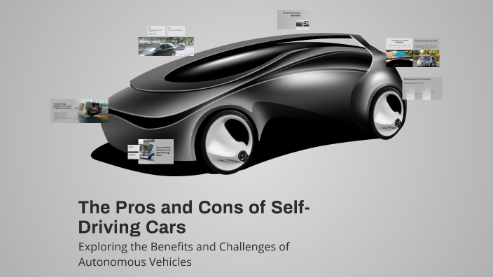The Pros and Cons of Self-Driving Cars by Callum Kirkbirde on Prezi