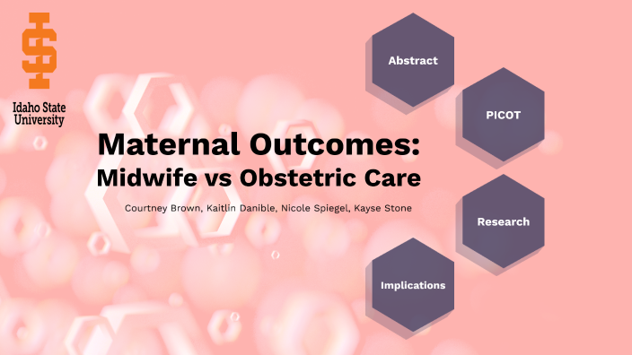 Maternal Outcomes: Midwife vs Obstetric Care by Kayse Stone on Prezi
