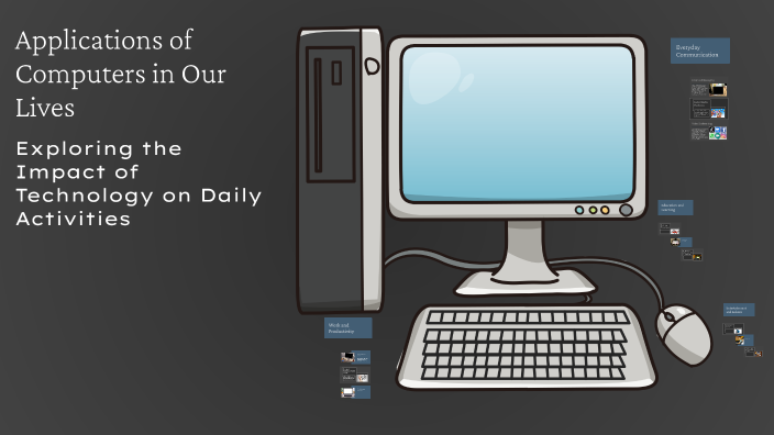 Applications of Computers in Our Lives by VAIBHU SEELAM on Prezi