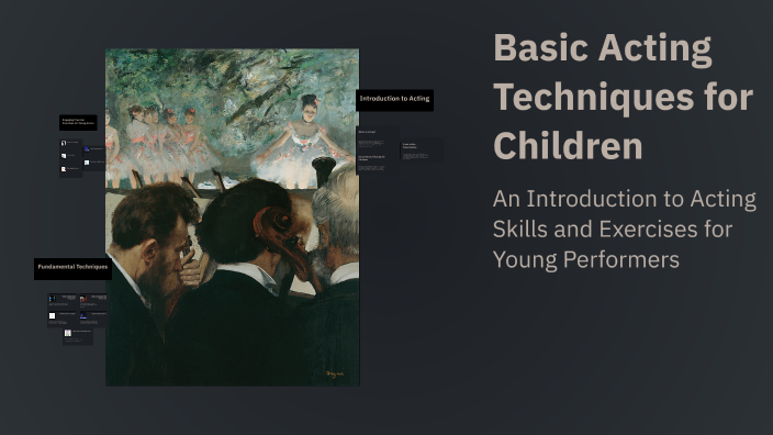 Basic Acting Techniques for Children by Afrizal Harun on Prezi