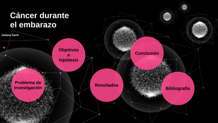 Cancer durante el embarazo by Juliana Santi on Prezi