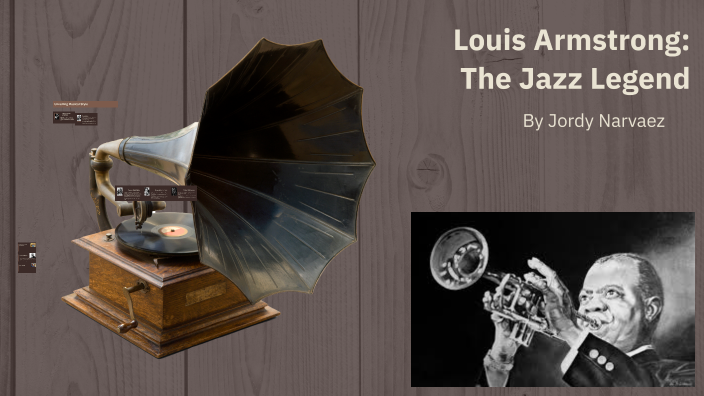 Louis Armstrong: The Jazz Legend by Jordy Narvaez on Prezi