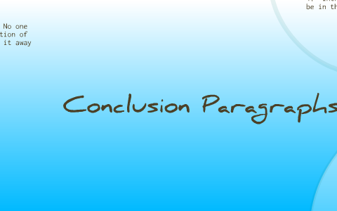 Conclusion Paragraph by Kyle McFall on Prezi