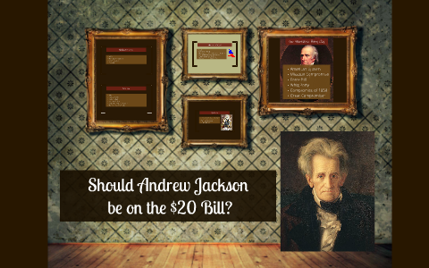 Should Andrew Jackson be on the $20 Bill? by Irma Aceves on Prezi
