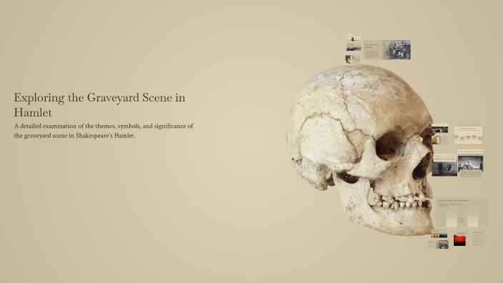 Exploring the Graveyard Scene in Hamlet by kai morrow on Prezi