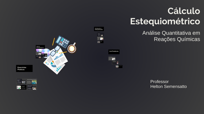 Cálculo Estequiométrico by Helton Satto on Prezi