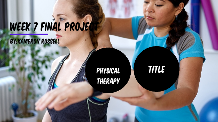 Physical Therapy by Kameron Russell on Prezi