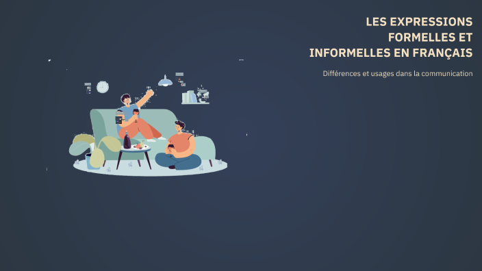 LES EXPRESSIONS FORMELLES ET INFORMELLES EN FRANÇAIS by Salma Ezzahir ...