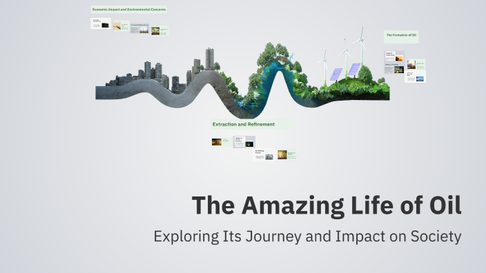 The Amazing Life of Oil by Adam Frolich on Prezi