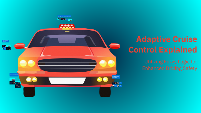 Adaptive Cruise Control Explained by cafer aslan on Prezi