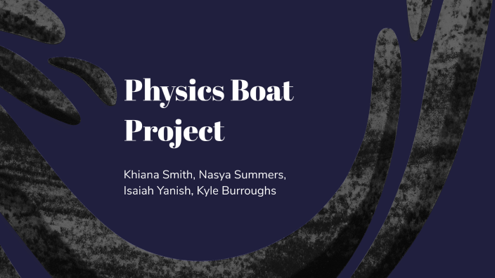 The Physics of Boats by Khiana Smith on Prezi