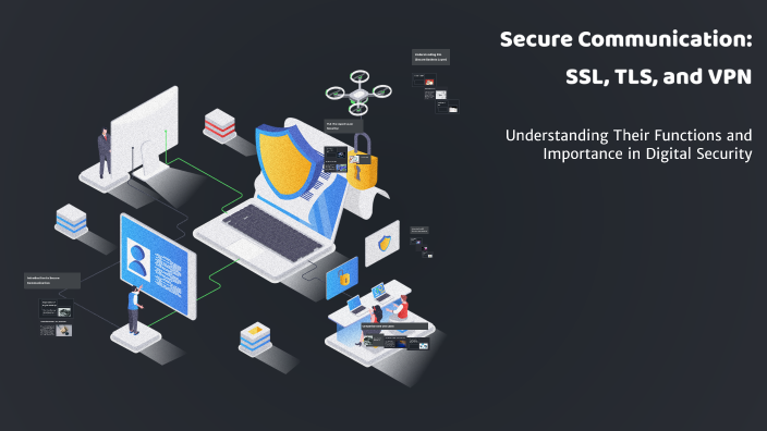 Secure Communication: SSL, TLS, and VPN by ahmed a on Prezi