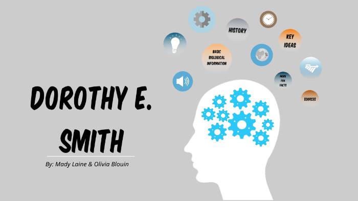 Important Social Scientist: Dorothy E. Smith by Mady Laine on Prezi