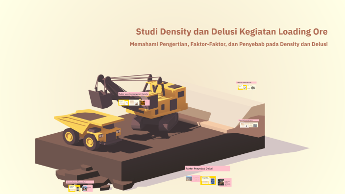 Studi Density dan Delusi Kegiatan Loading Ore by FADYA RAHMADANI on Prezi