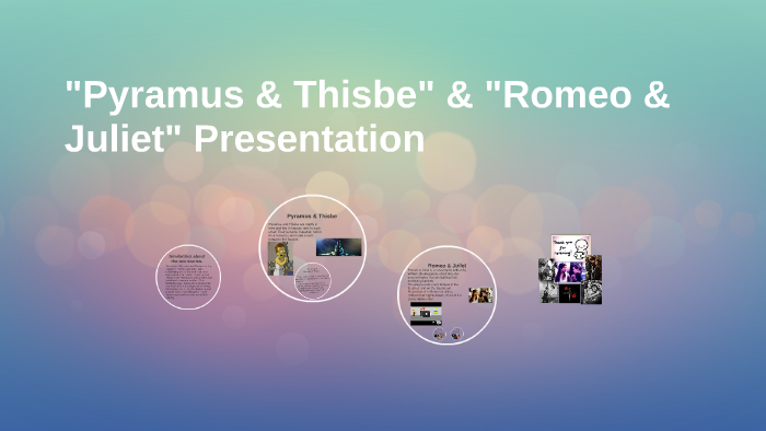 "Pyramus & Thisbe" & "Romeo & Juliet" Presentation by Reuben-James ...