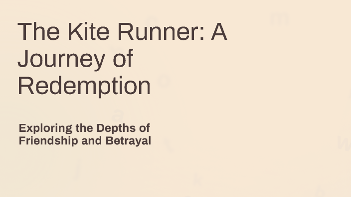 The Kite Runner: A Journey of Redemption by Khao Daria on Prezi