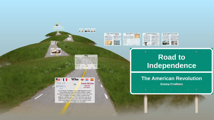 The Road to Independance by Emma Crothers on Prezi