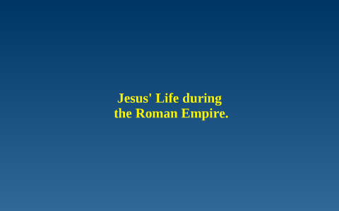 Jesus' Life During the Roman Empire by daniel Guillie