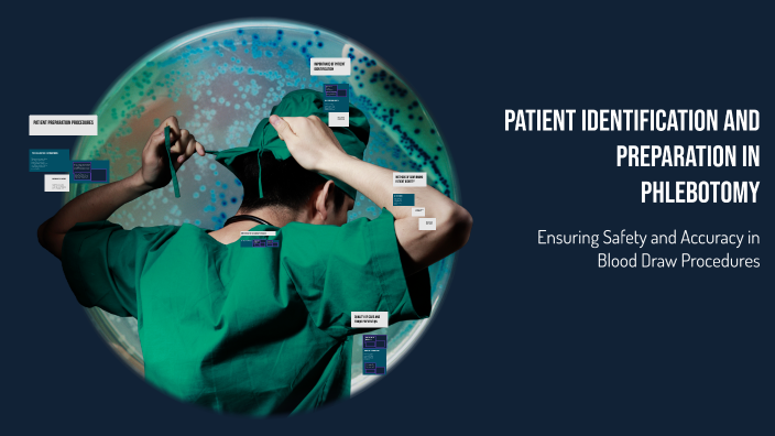 Patient Identification and Preparation in Phlebotomy by V T on Prezi