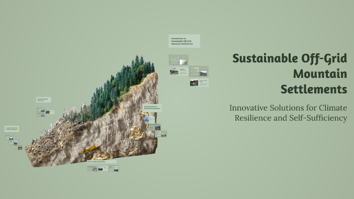 Sustainable Off-Grid Mountain Settlements by harsha gadre on Prezi
