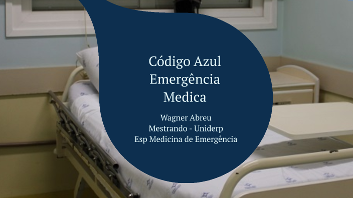 Código Azul Emergência Medica by wagner abreu on Prezi