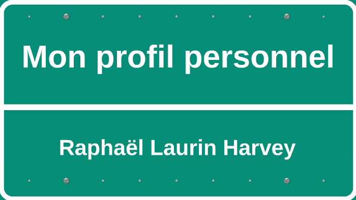Mon profil personnel by Raphael Laurin Harvey on Prezi